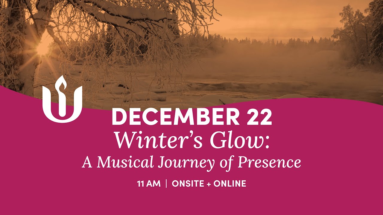 Winter’s Glow: A Musical Journey of Presence, led by Rev. Israel ...