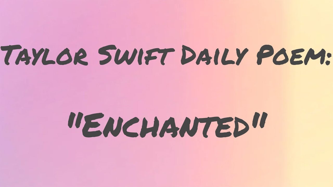 Taylor Swift Daily Poem: "Enchanted" - YouTube