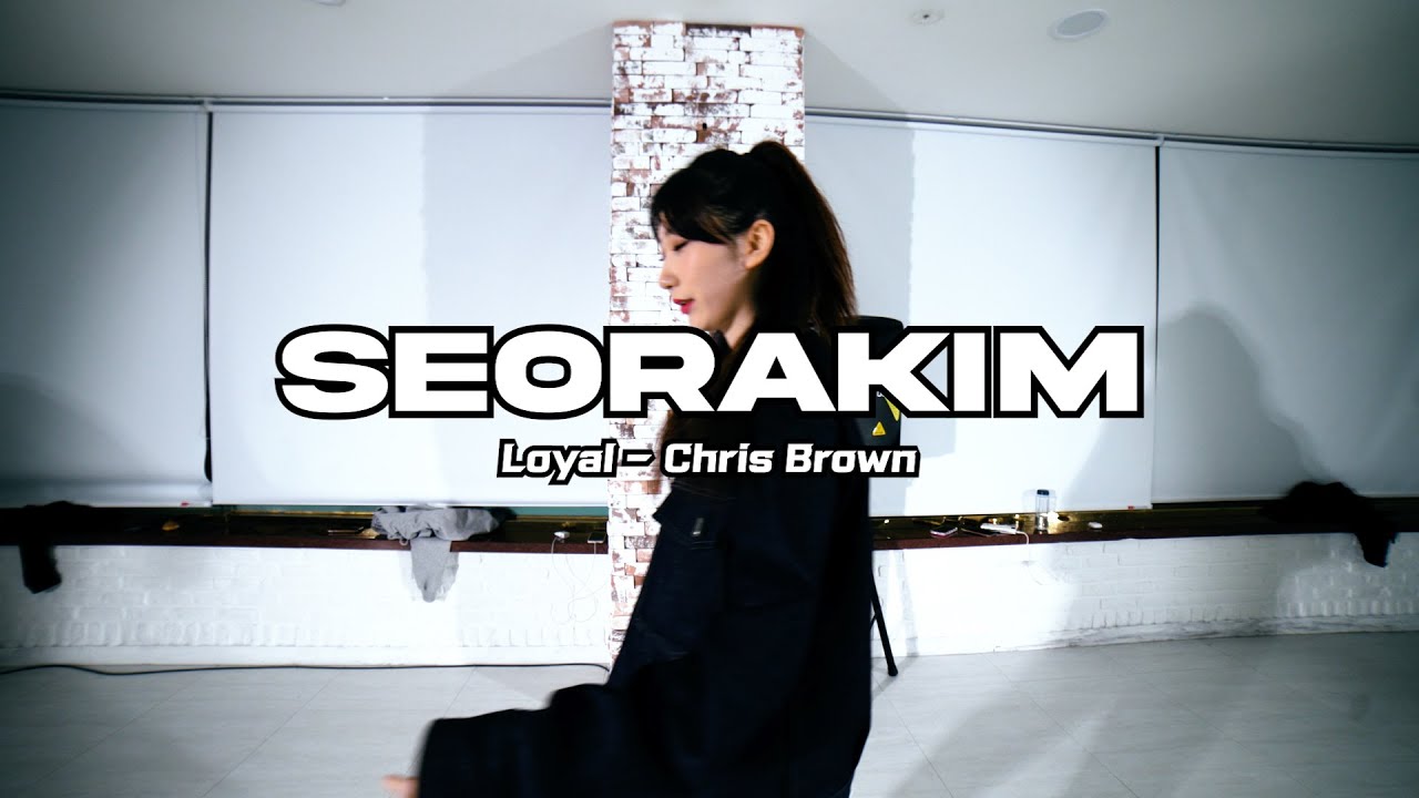 Loyal - Chris Brown l 목포댄스학원 l SEORAKIM Choreography l CHOREOGRAPHY ...