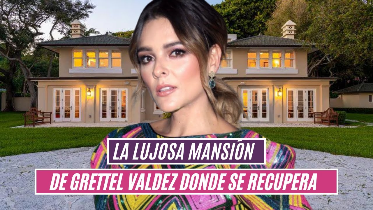 La lujosa mansión de Grettel Valdez donde se recupera - YouTube