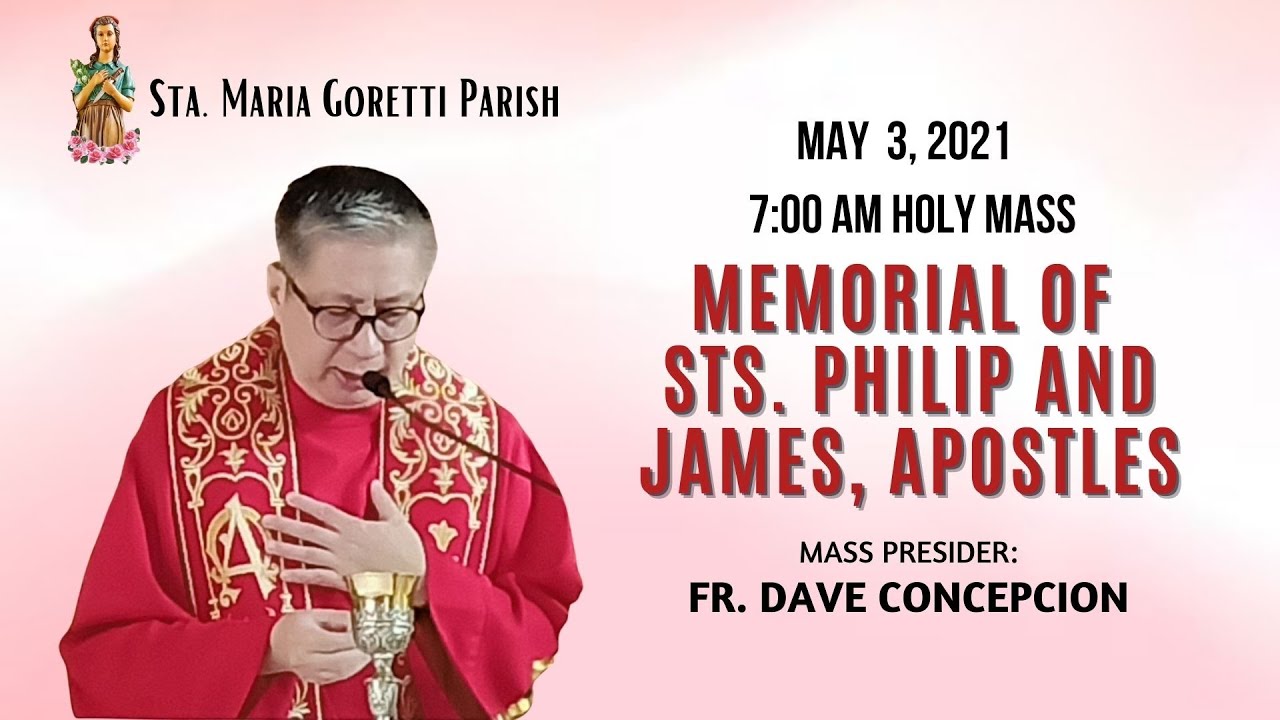 May 3, 2021 | Rosary and Holy Mass on The Feast of Sts. Philip and ...