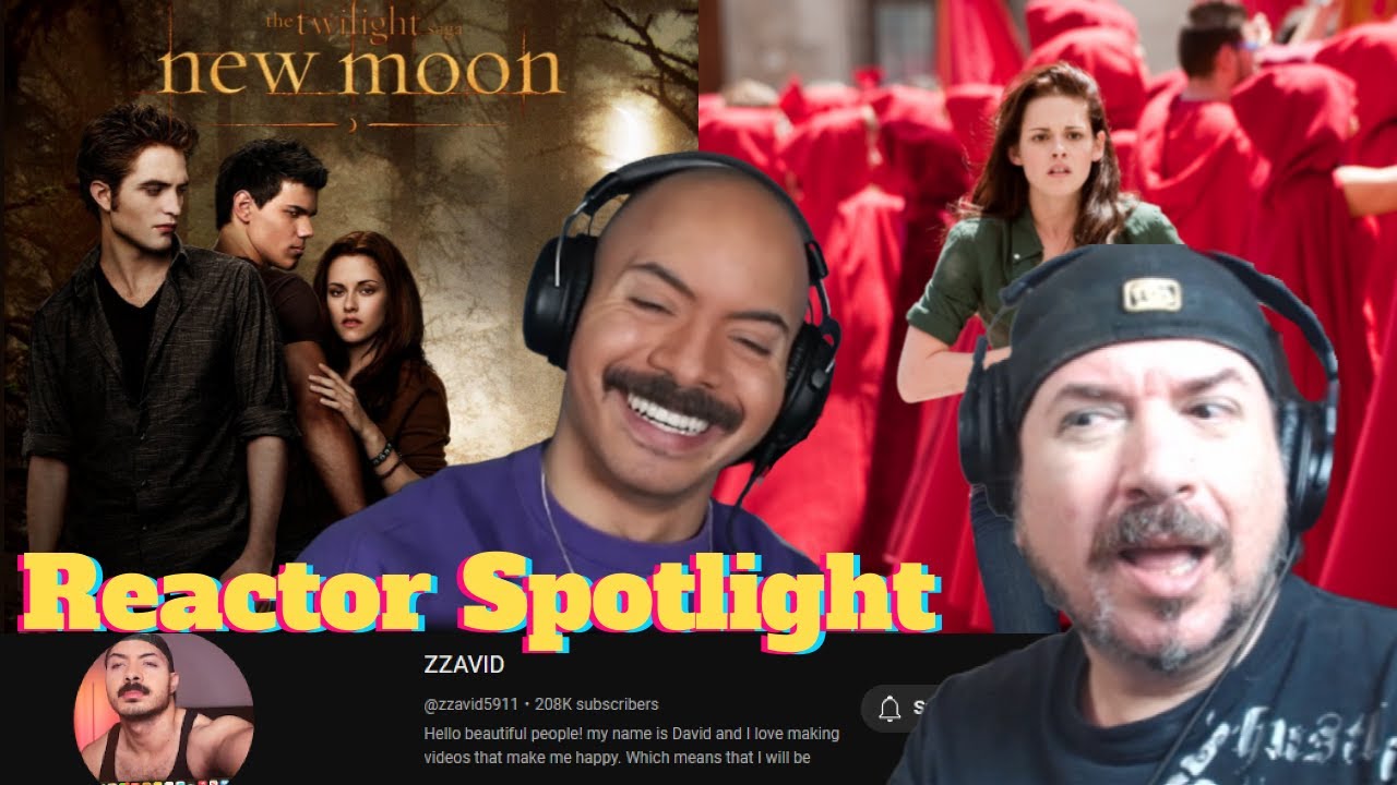 Reactor Spotlight ZZAVID @zzavid5911 '' Twilight New Moon '' Subscriber ...