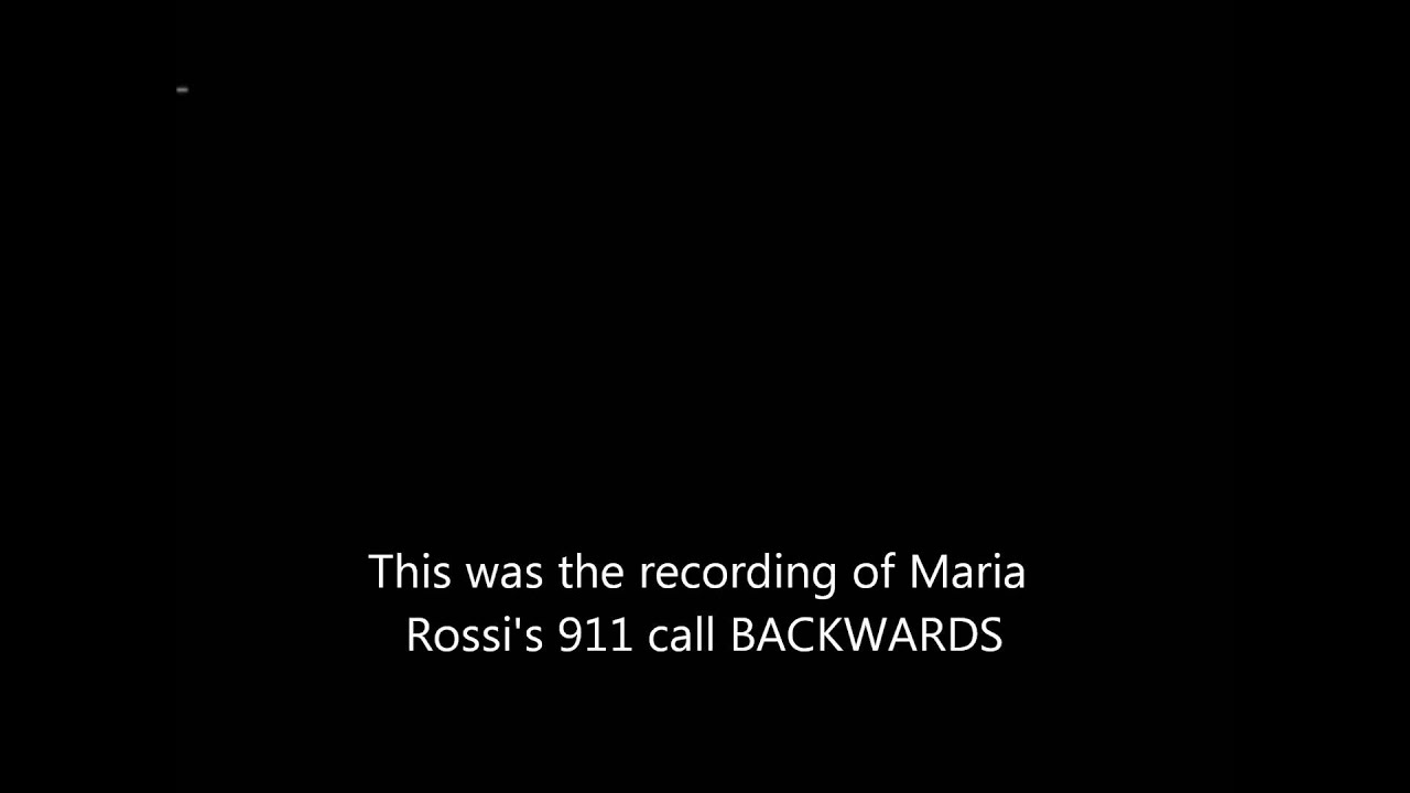 Maria Rossi 911 Call Backwards - YouTube