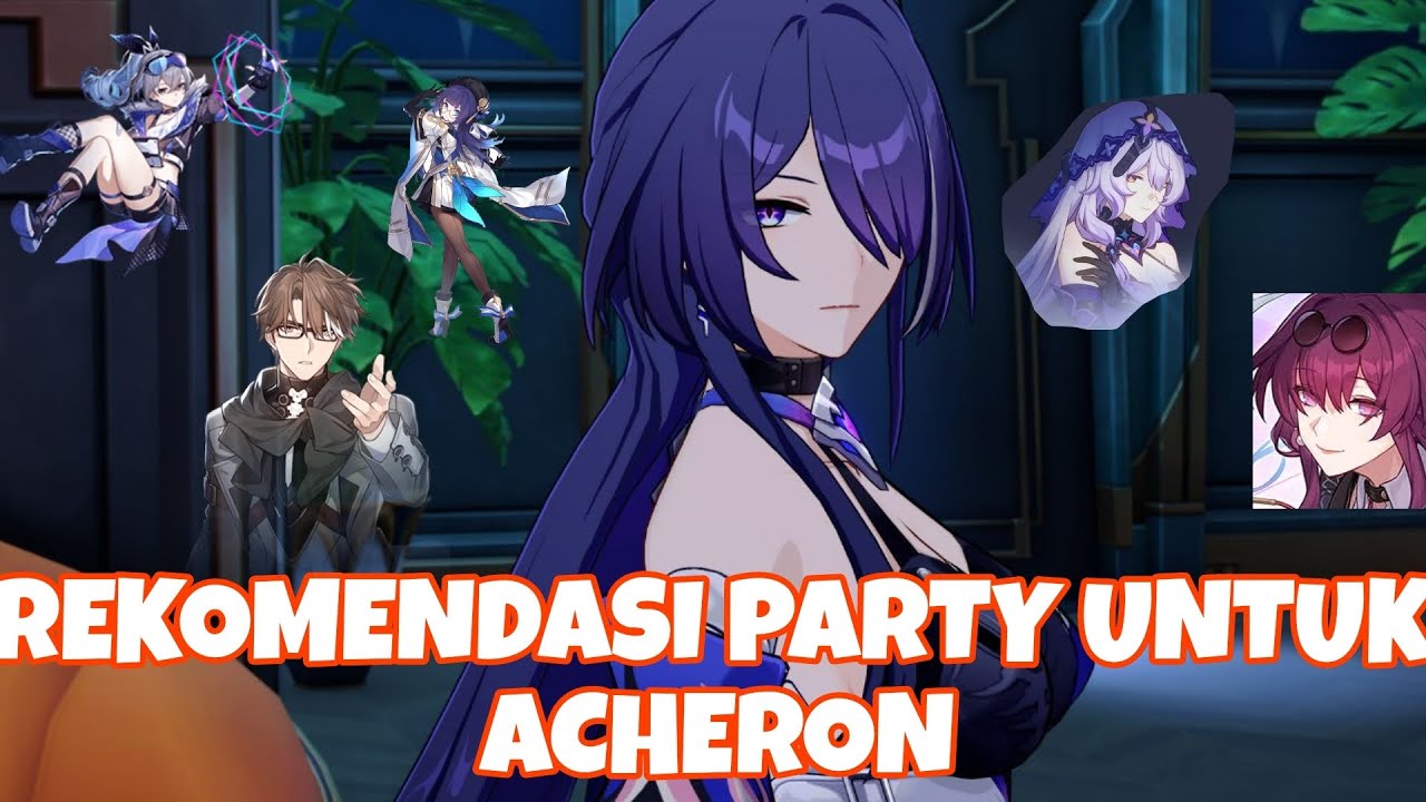 REKOMENDASI PARTY BUAT ACHERON|HONKAI STAR RAIL INDONESIA - YouTube