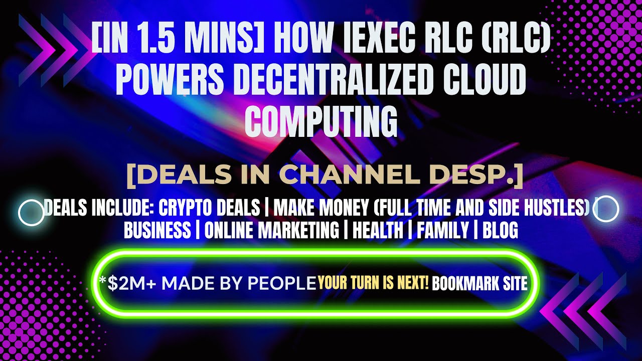 [In 1.5 mins] How iExec RLC (RLC) Powers Decentralized Cloud Computing [Crypto Deals In Desp ...