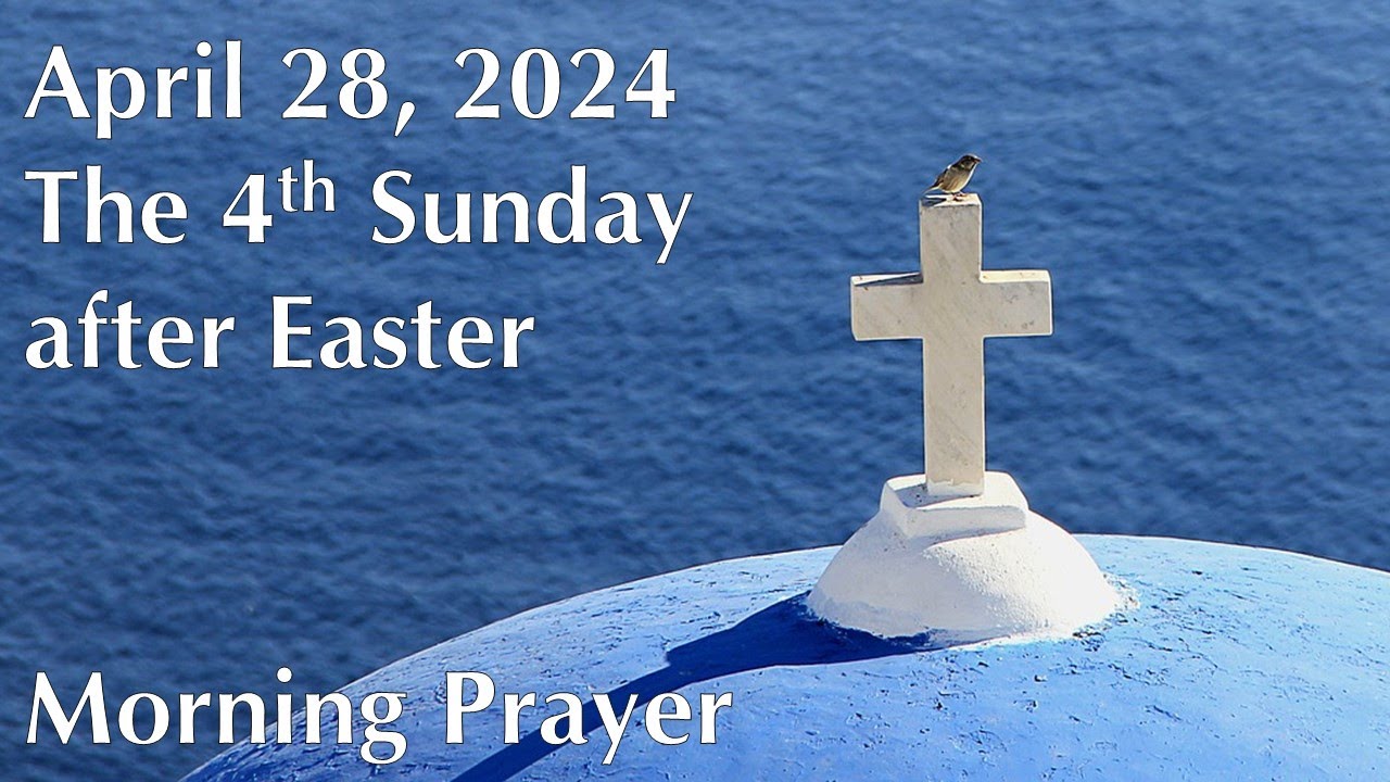 THE 4th SUNDAY AFTER EASTER, April 28, 2024 - YouTube