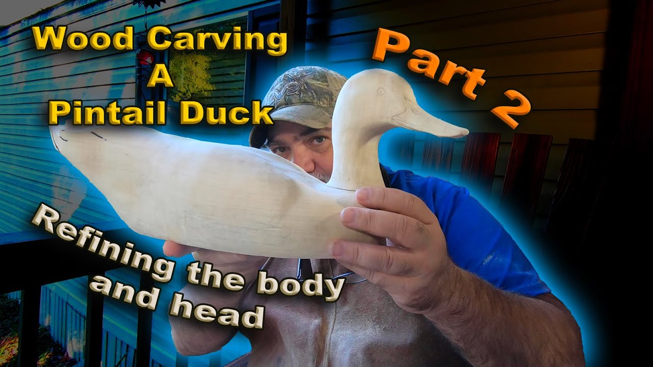 Pintail Duck Wood Carving part 2 Refining the Head and Body - YouTube