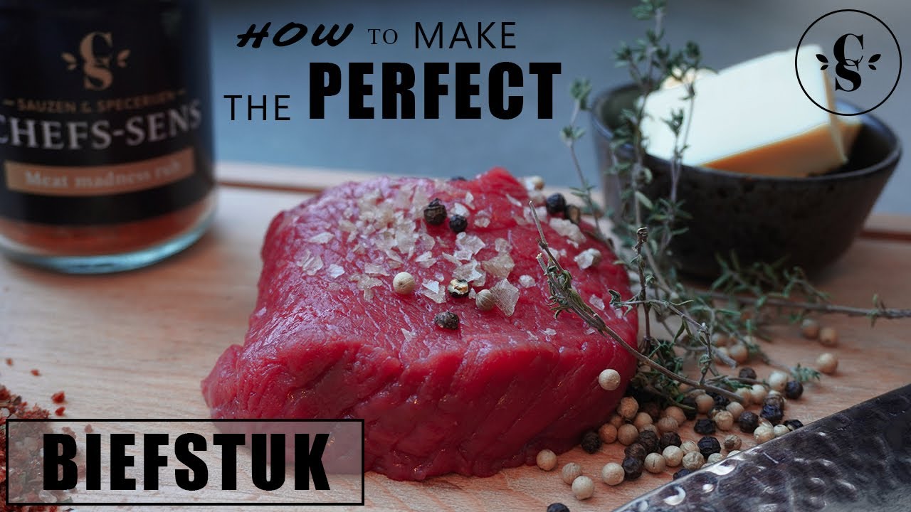 De perfecte biefstuk bakken! | biefstuk in perfectie | Chefs Sens ...