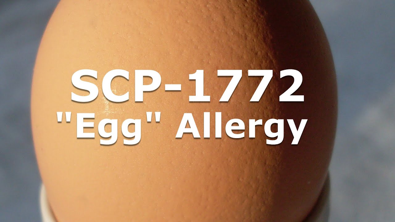 SCP-1772 - "Egg" Allergy | Safe - YouTube