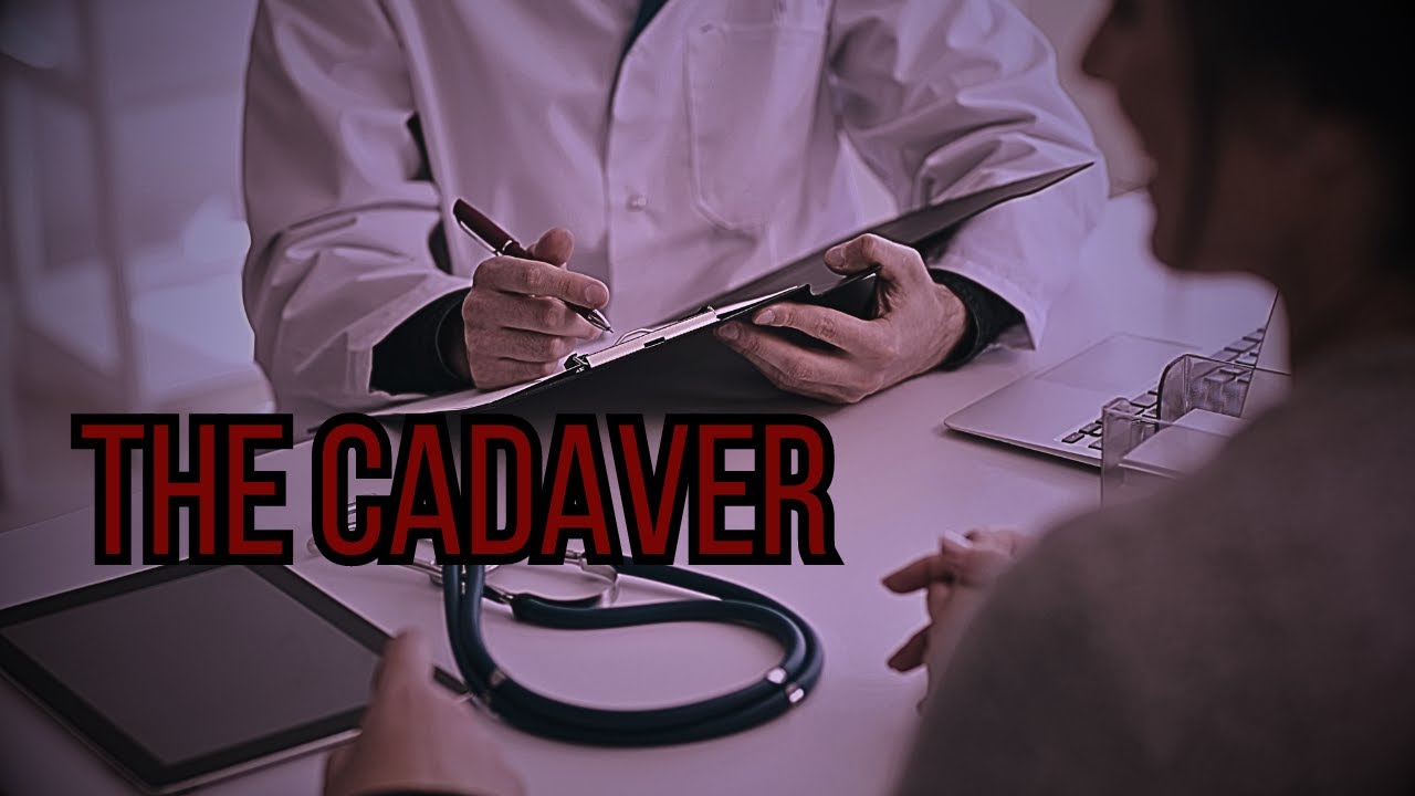 The Cadaver - YouTube