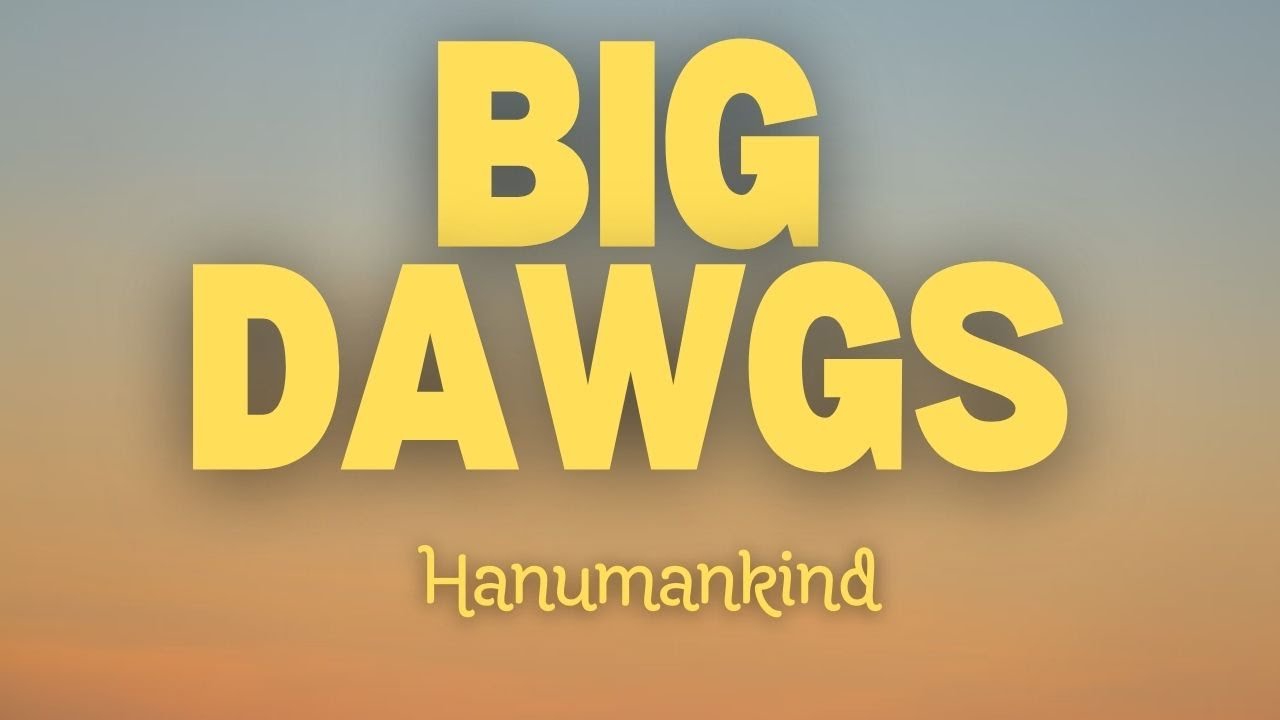 Hanumankind – Big Dawgs (Lyrics) ft. Kalmi - YouTube