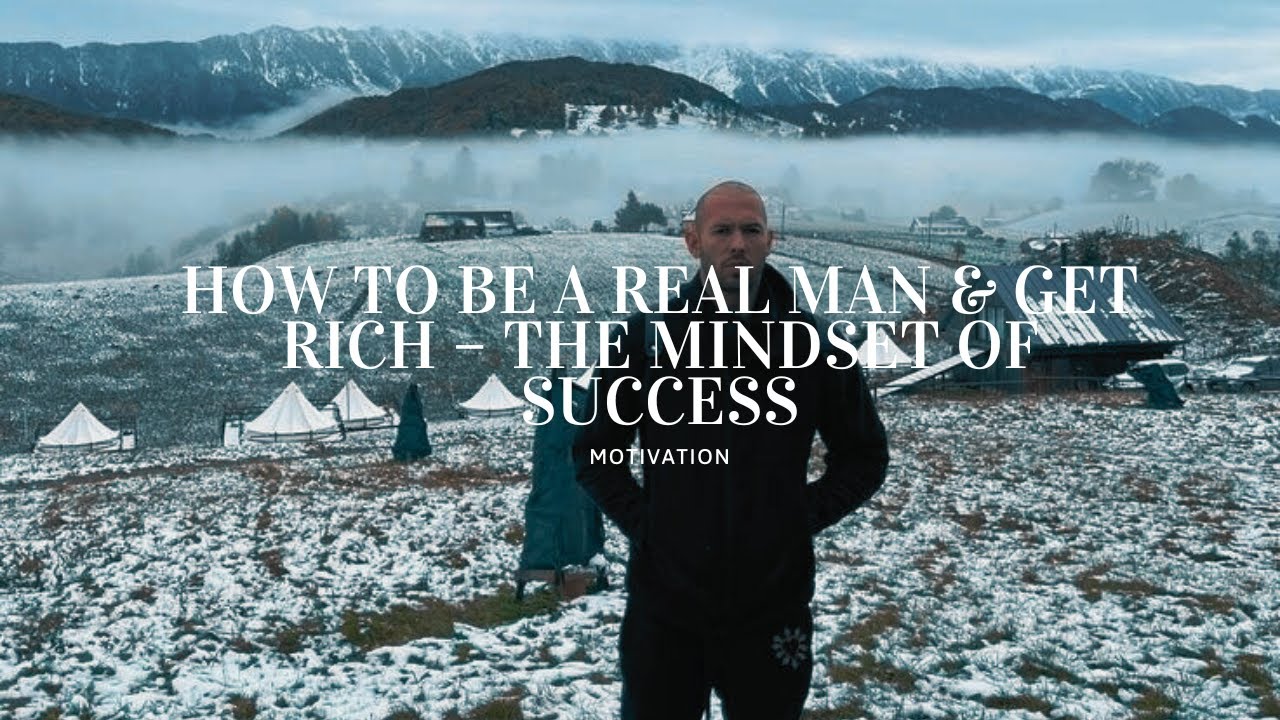 How to Be a Real Man & Get Rich – The Mindset of Success - YouTube