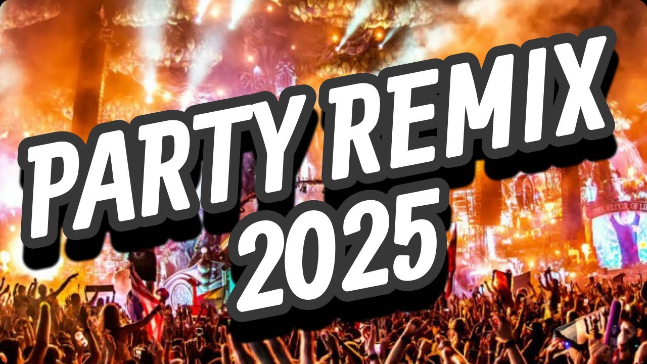 Dj Party Club Music Mix 2025 | #28 | Best Remixes & Mashups of Popular ...