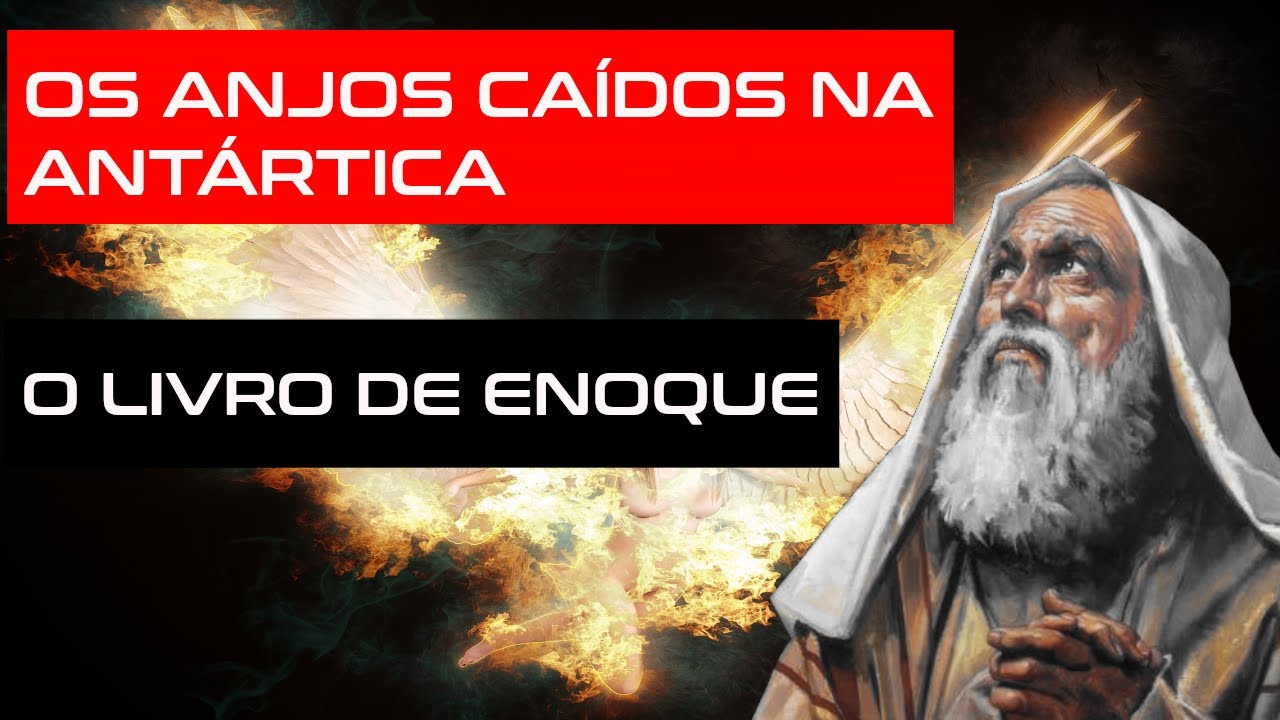 Os Anjos CaÍdos Na AntÁrtica O Que Fala O Livro De Enoque Youtube