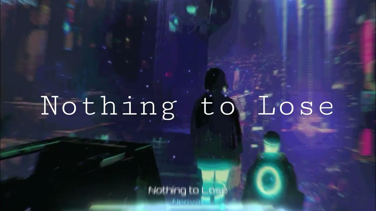 Nightcore - Nothing to Lose (Lyrics) - YouTube