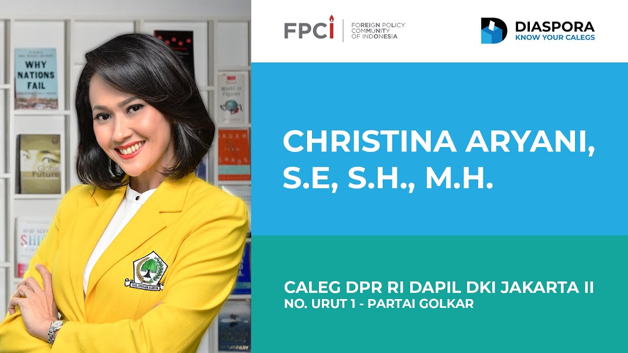 DIASPORA KYC - Christina Aryani, S.E.,S.H.,M.H, Caleg DPR RI Dapil DKI II, No. Urut 1, Partai ...