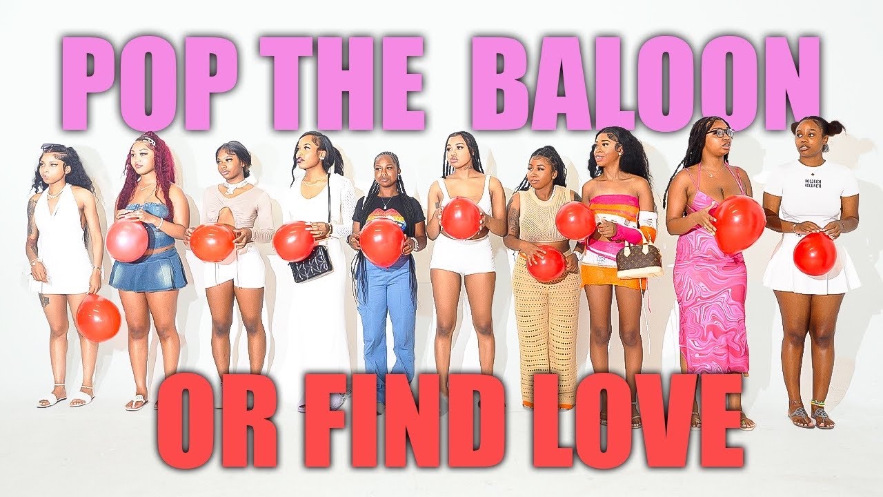 Pop The Balloon Or Find Love! - YouTube