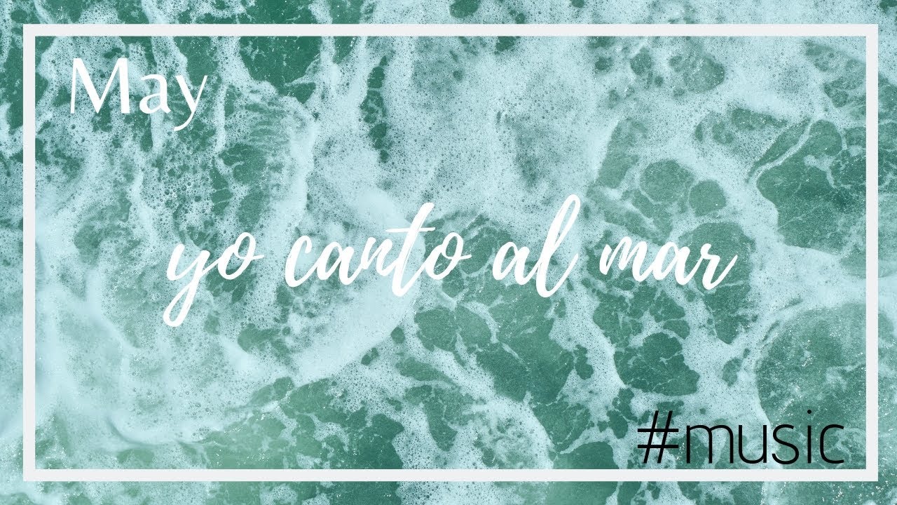 May - canto al mar - YouTube