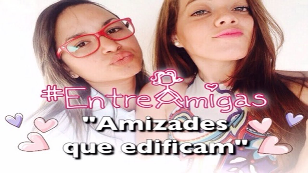 Amizades que edificam - #EntreAmigas - YouTube