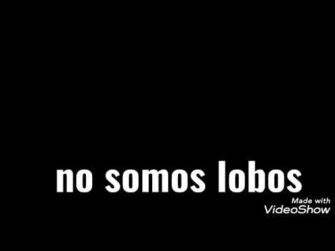 No somos lobos - YouTube