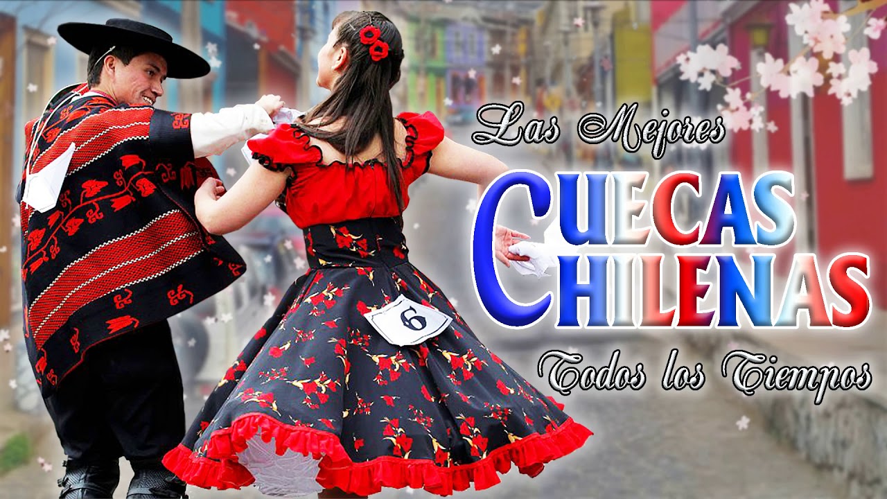 The Best Chilean Cueca Songs All The Time | Traditional Chilean Music ...