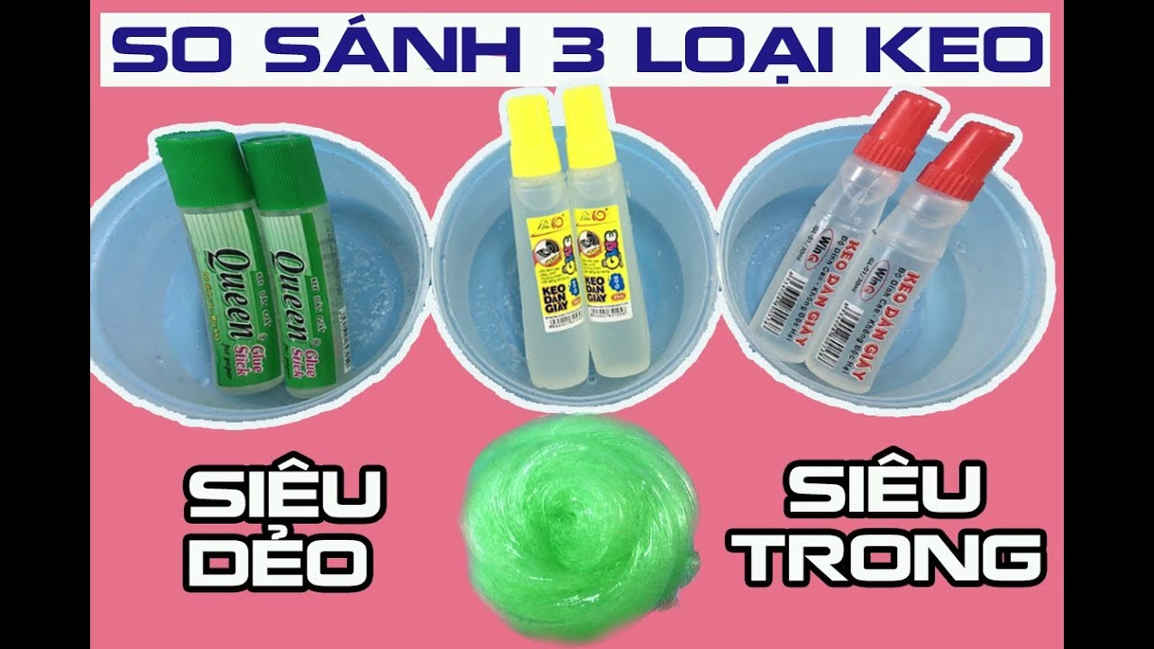 So Sánh 3 Loại Keo Làm Slime Trong | CÁCH LÀM SLIME TRONG DẺO ĐẶC | THẾ ...