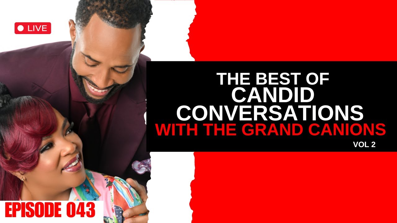 The Best of Candid Conversations with the Grand Canions | Episode 043 ...