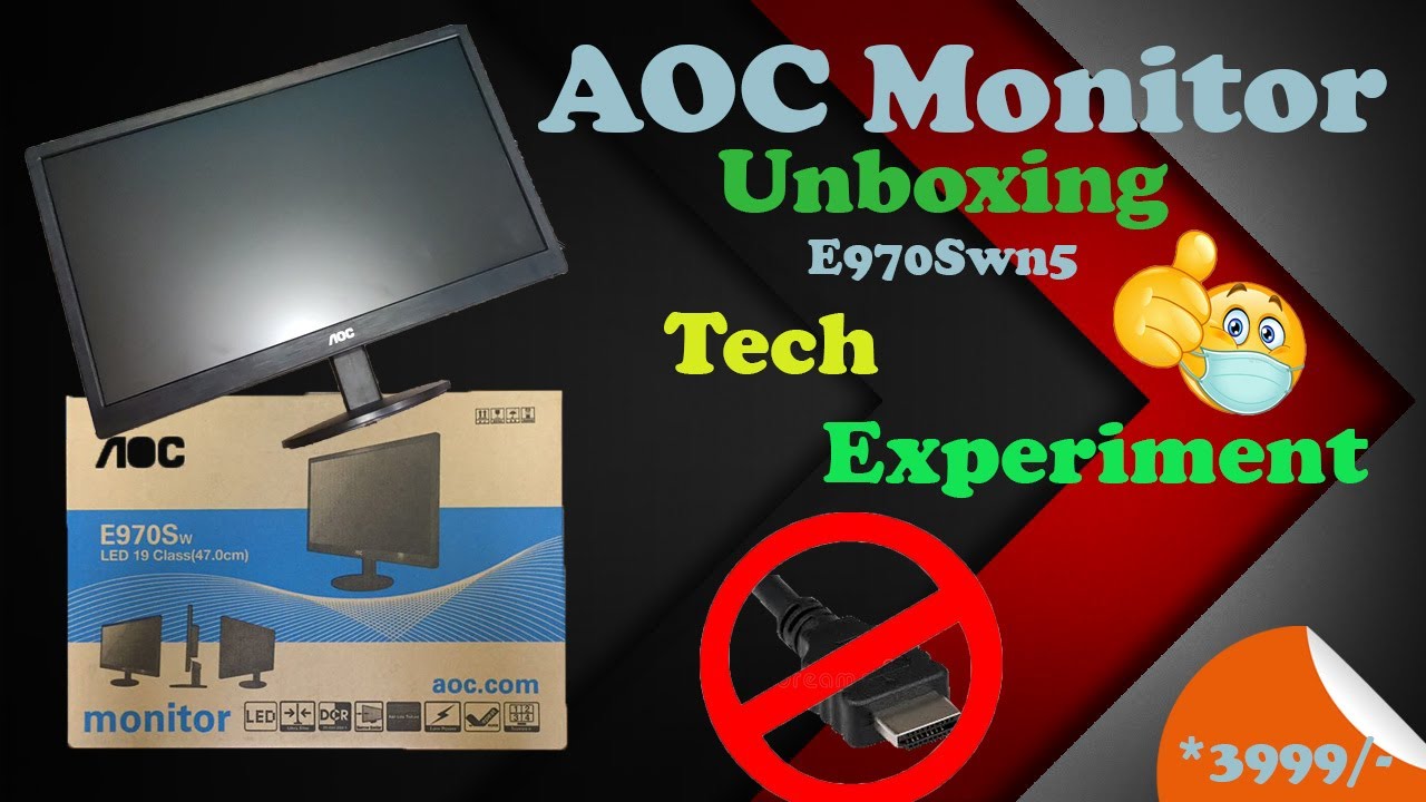 AOC (E970sw) 18.5 inch Monitor | unboxing | Tech Experiment - YouTube