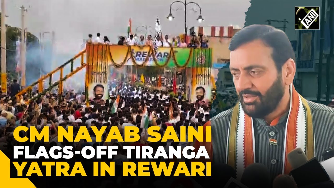 Haryana CM Nayab Saini flags off ‘Tiranga Yatra’ in Rewari - YouTube