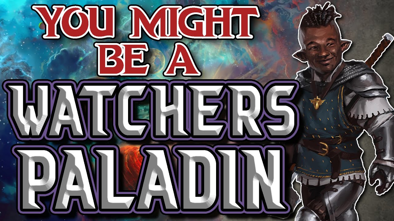 You Might Be an Oath of the Watchers | Paladin Subclass Guide for DND ...
