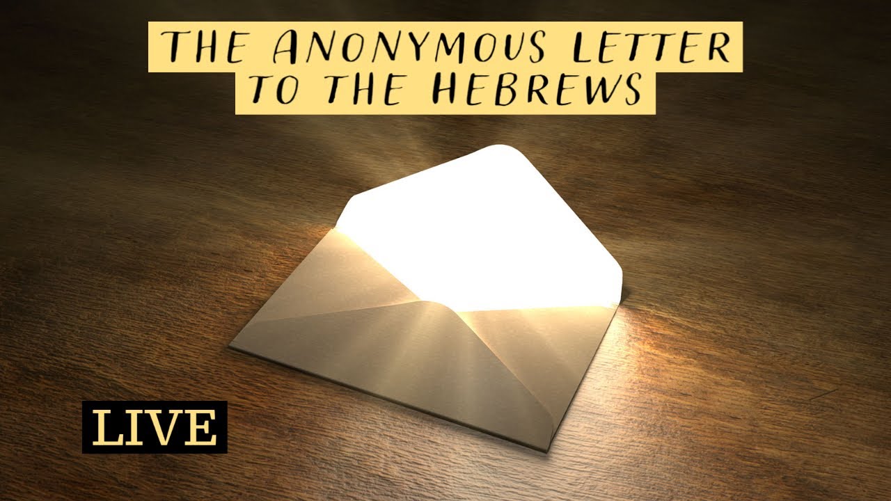 The Anonymous Letter to the Hebrews - YouTube