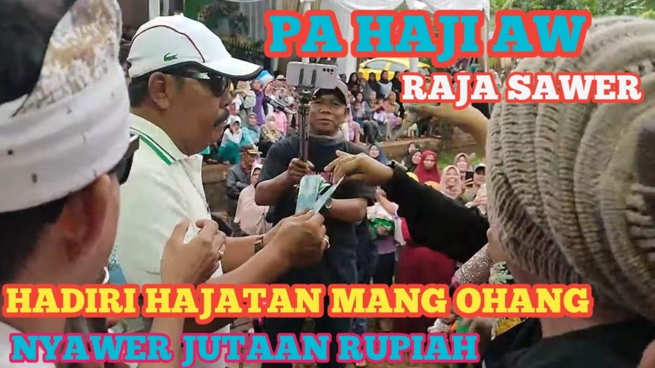 PA AW ATEU PA ASEP WAWAN HADIRI HAJATAN MANG OHANG NYAWER JUTAAN RUPIAH ...