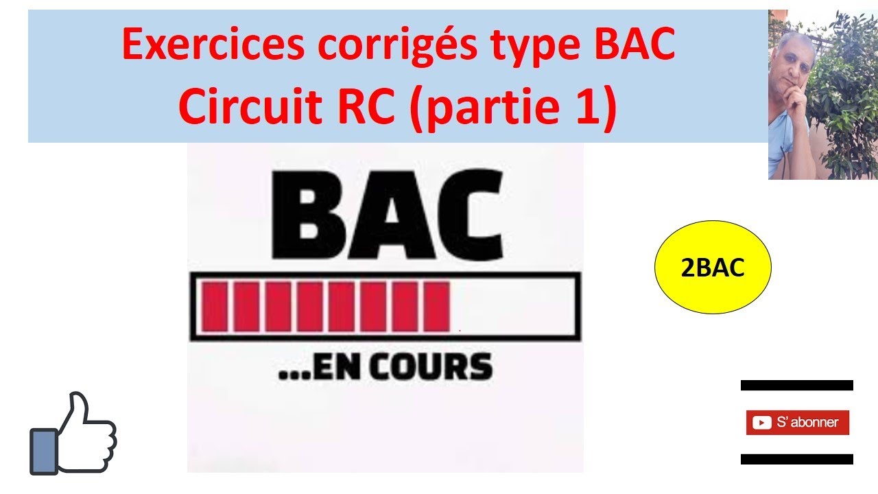 Exercices type BAC corrigé : circuit RC (suite) - YouTube