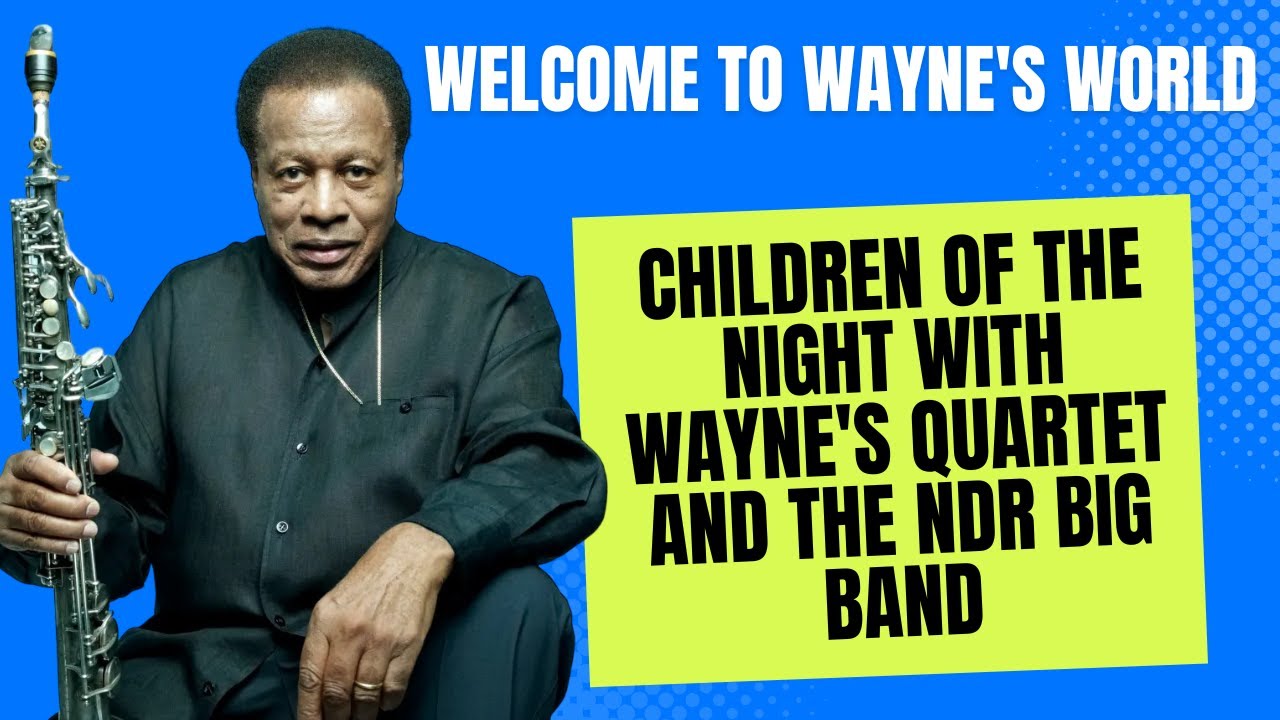 Welcome to Wayne Shorter's World - Children of the Night (Quartet and ...