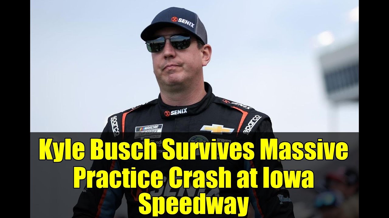 Kyle Busch Survives Massive Practice Crash at Iowa Speedway | NASCAR ...