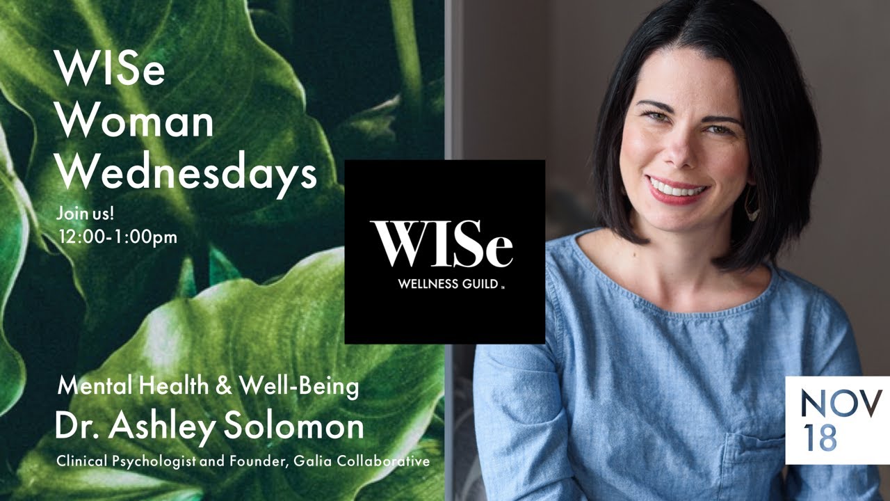 Mental Health + Well-Being with Dr. Ashley Solomon of Galia ...