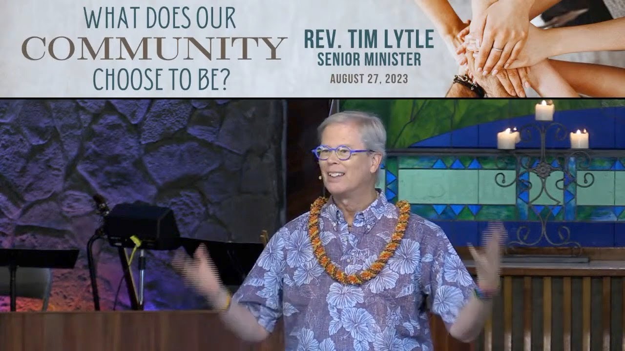 What Does Our Community Choose To Be? with Rev Tim Lytle, Senior ...