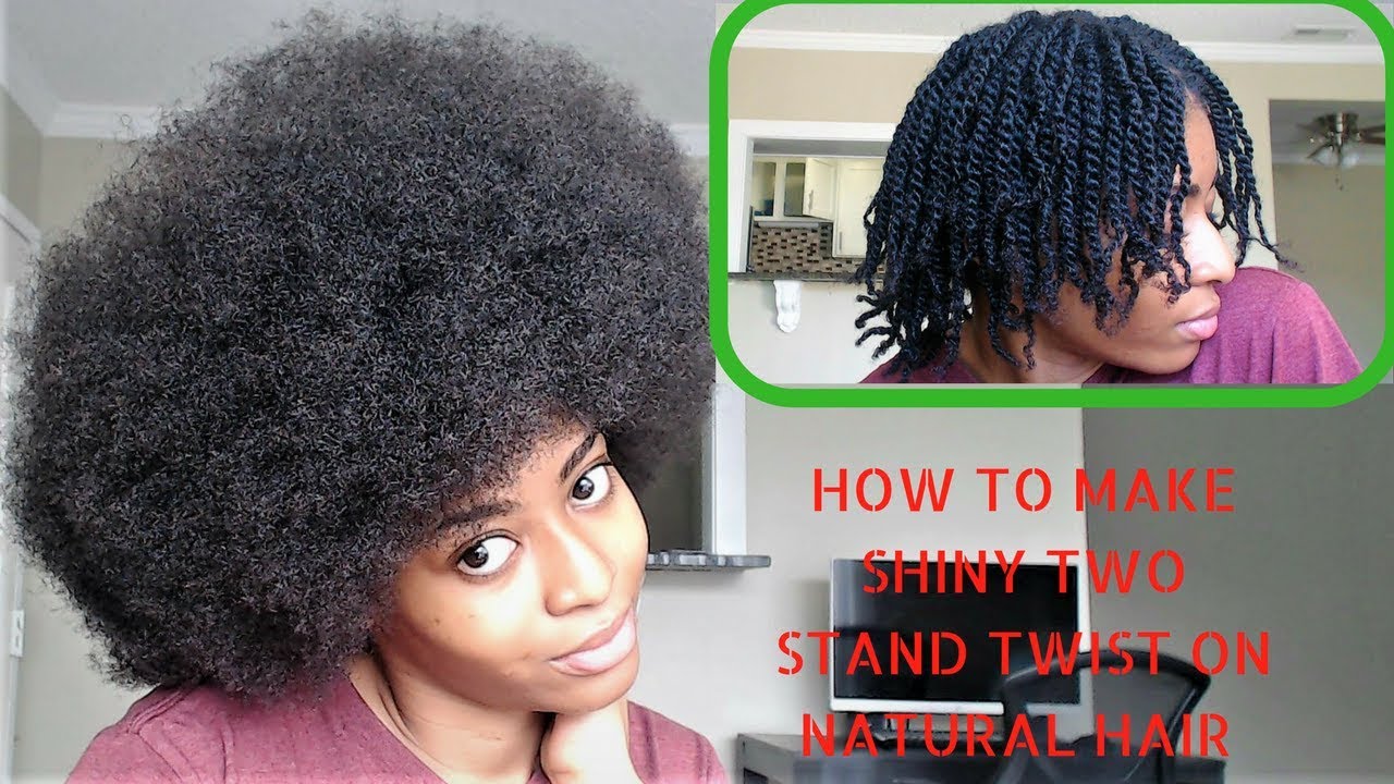 HOW TO MAKE SHINY TWIST ON NATURAL HAIR YouTube HOW TO MAKE SHINY TWIST ON NATURAL HAIR YouTube