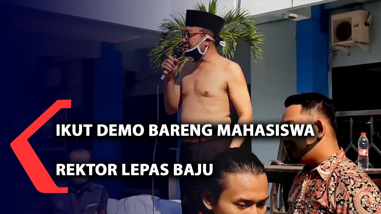 Ikut Demo Bareng Mahasiswa Rektor Lepas Baju - YouTube