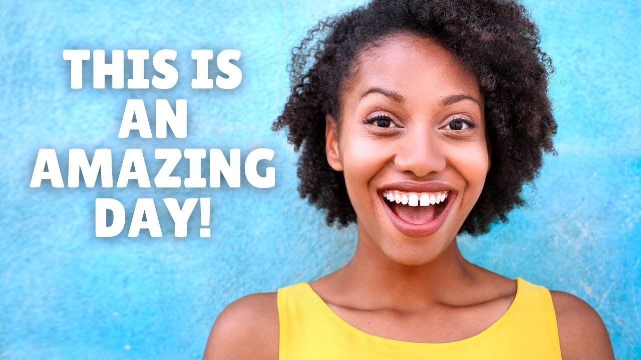 This Is an AMAZING DAY | Morning Affirmations to Start Your Day with ...
