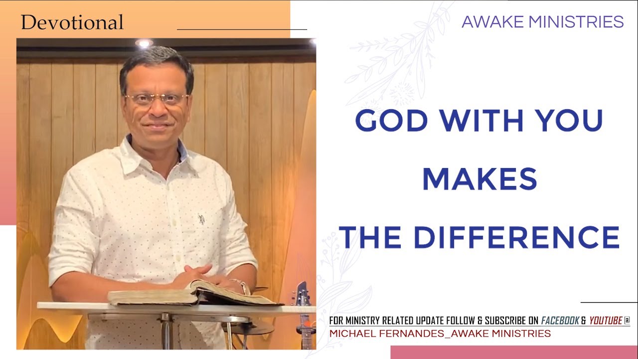 God with you makes the difference || DEVOTIONAL by Bro. Michael ...