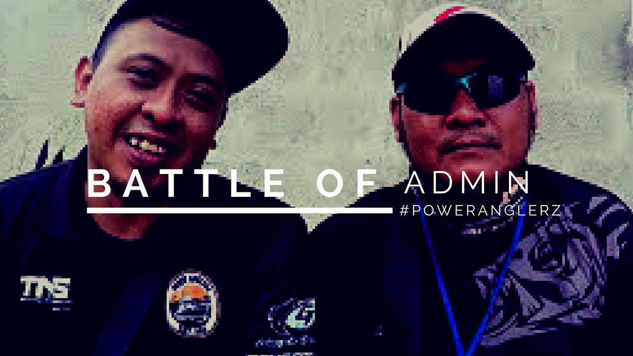 Battle of Admin Malaysia 2018 - By (Power Anglerz) - YouTube