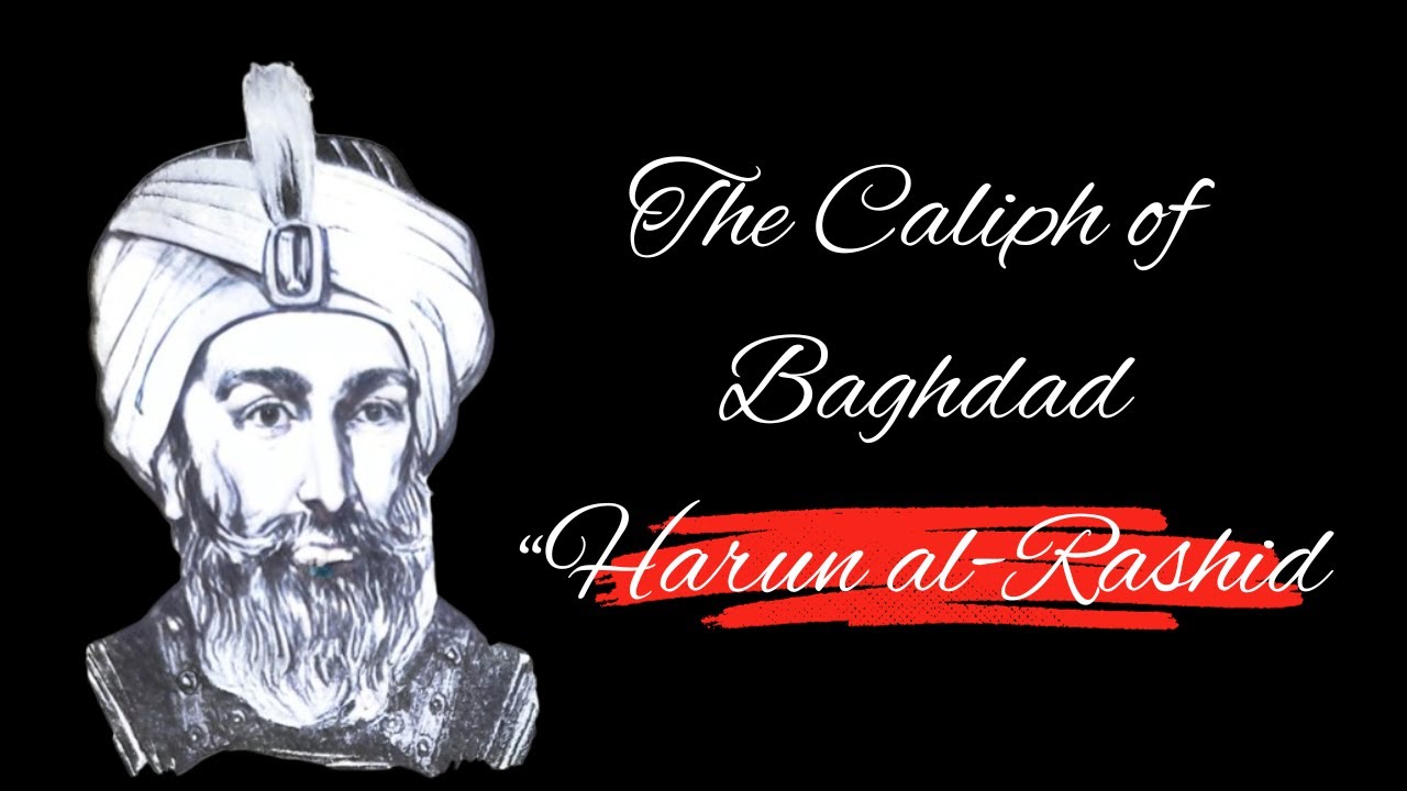 "Harun al-Rashid's The Golden Prime | 766CE – 809CE | Abbasid Caliphate ...
