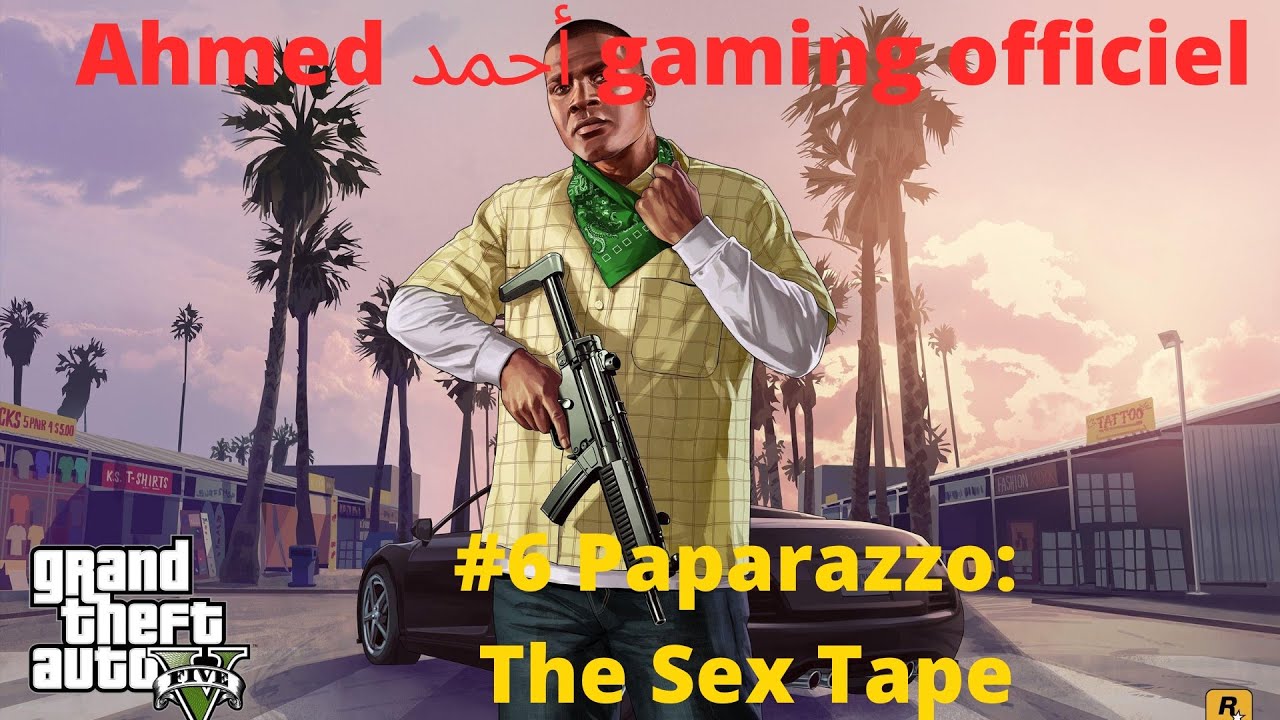 Gta 5 Paparazzo The Sex Tape Paparazzi La Sex Tape Youtube