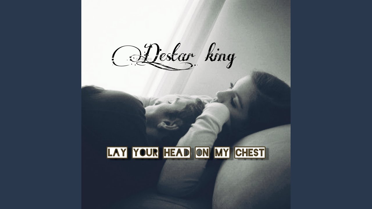 Lay Your Head On My Chest - YouTube