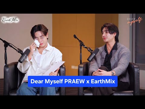 (eng sub) EarthMix get emotional and cry at Praew interview😢 Dear Myself #earthmix #lovestory #viral