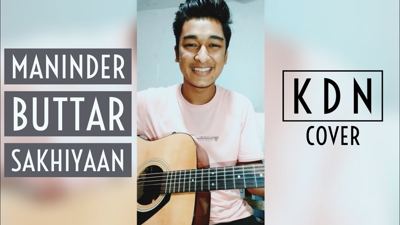 Maninder Buttar - Sakhiyaan (Cover by KDN) - YouTube Music