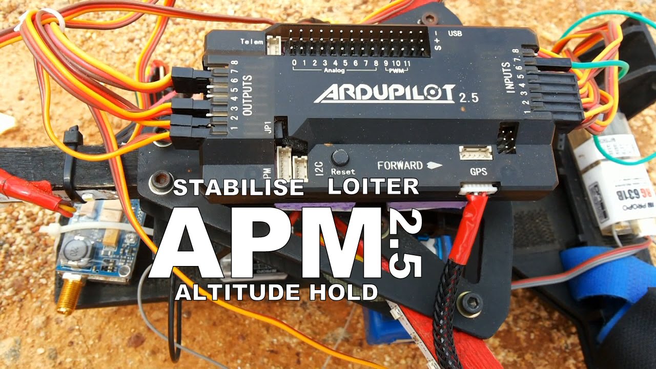 APM 2.5 Flight modes Stabilise, Altitude hold and Loiter - Tabrez Nadvi ...