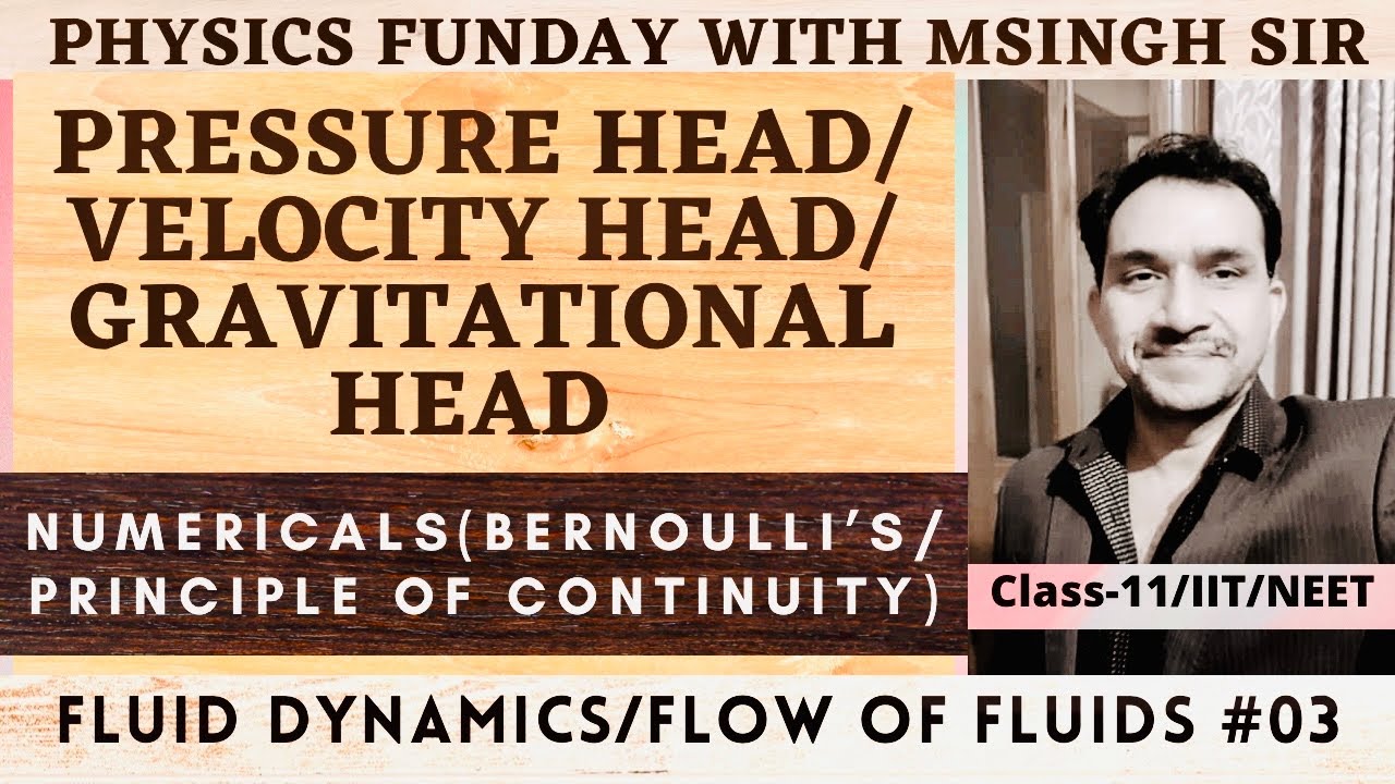 Fluid Dynamics/Flow Of fluid # 03{Pressure head/Velocity head ...