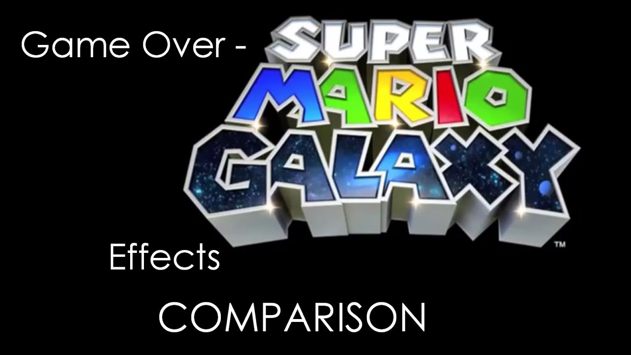 Game Over - Super Mario Galaxy Effects Comparison - YouTube